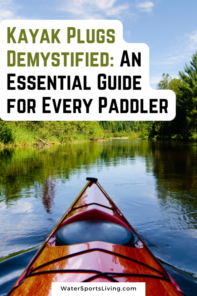 Kayak Plugs Demystified: An Essential Guide for Every Paddler - Water ...