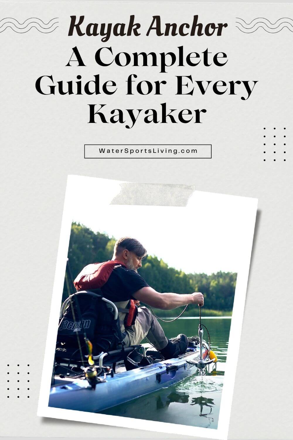 Kayak Anchor: A Complete Guide for Every Kayaker- Water Sports Living