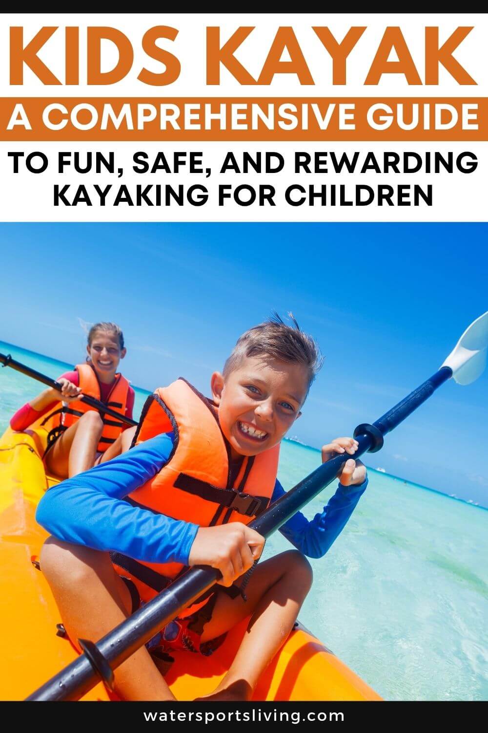 Kids Kayak: Guide to Safe & Fun Paddling - Water Sports Living