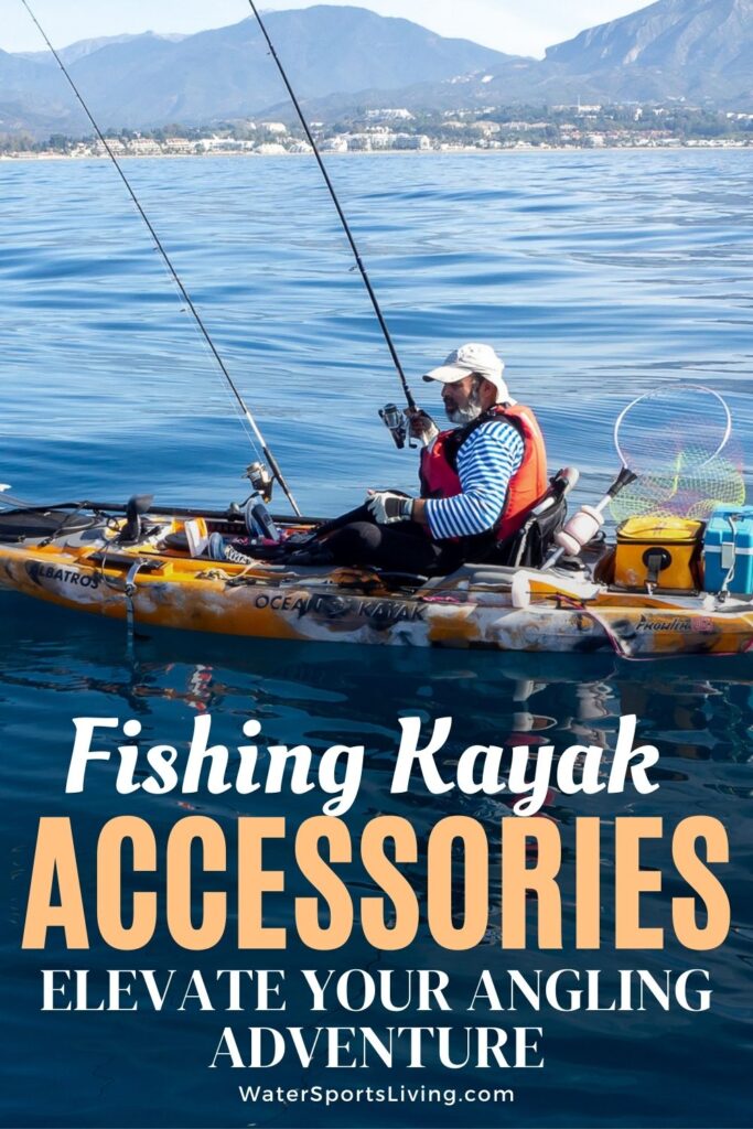 Fishing Kayak Accessories: Elevate Your Angling Adventure - Water ...